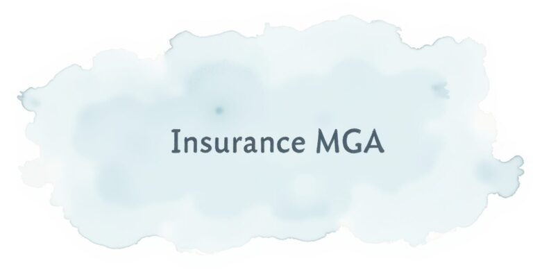 Insurance MGA: Understanding Managing General Agents